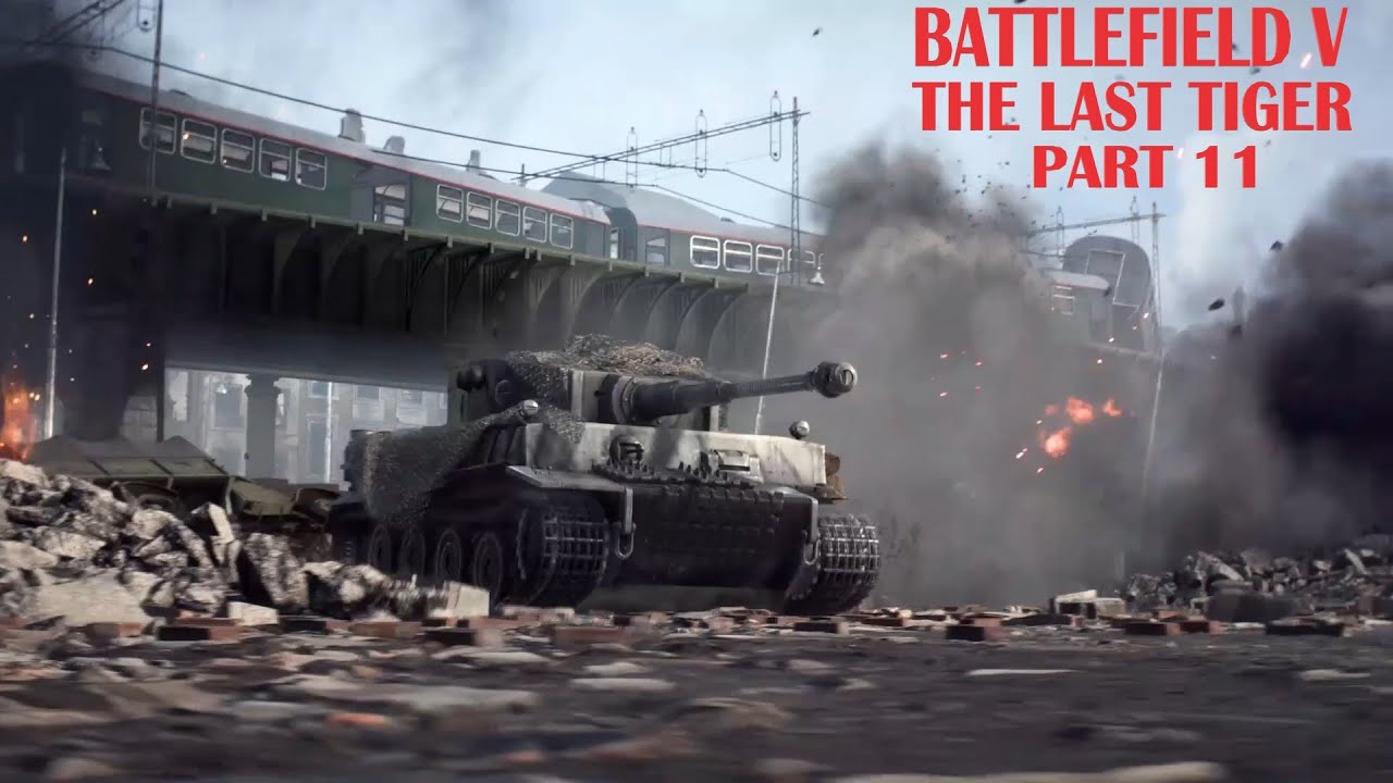 Battlefield™ V THE LAST TIGER Turning Point (Hard Difficulty) PART 11 ...