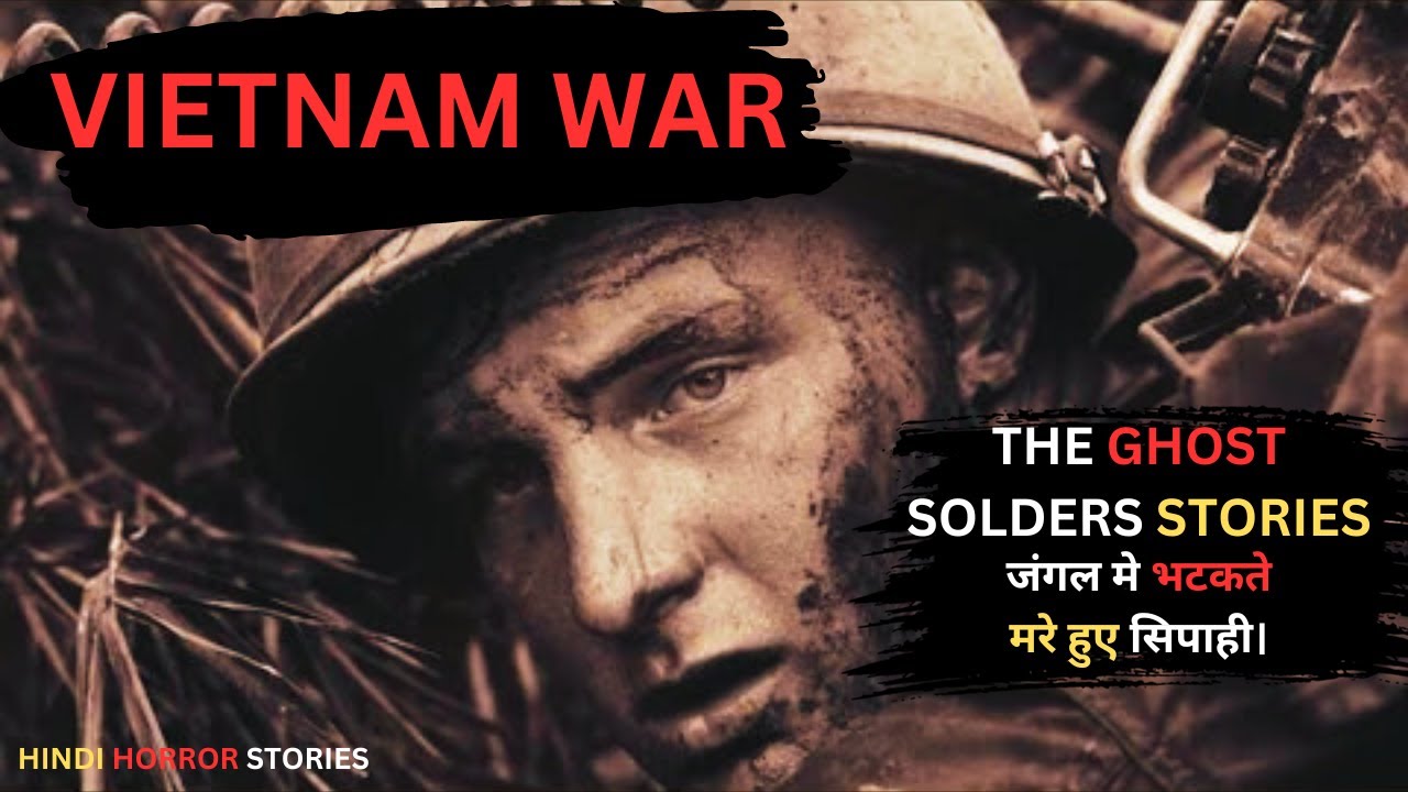 Ghost soldiers of Vietnam War | Real horror Stories of Vietnam War ...