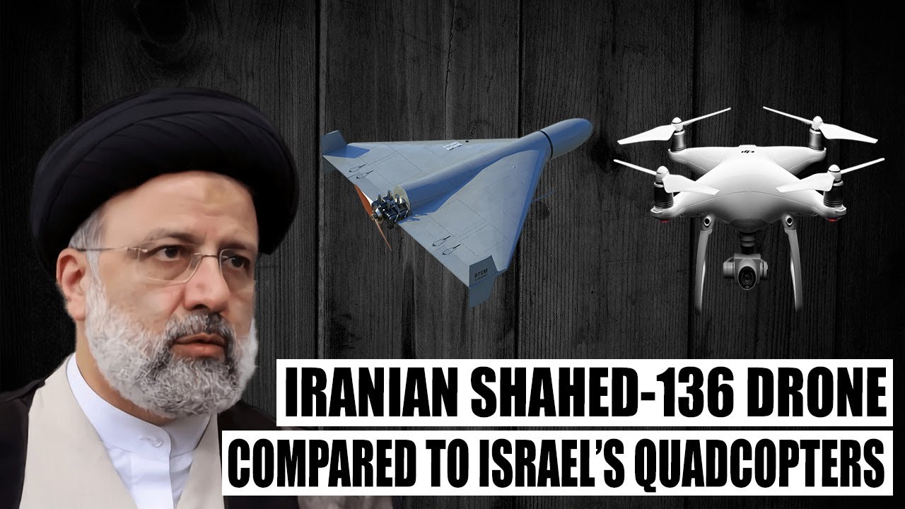 Iran's Shahed-136 Drones Compared to Israel's Quadcopters, Has Higher ...