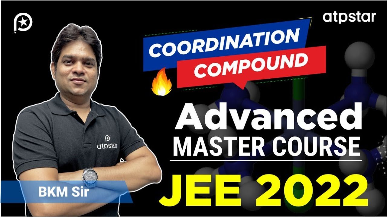 Coordination Compound : Advanced Master Course 2022 | IIT JEE Chemistry ...