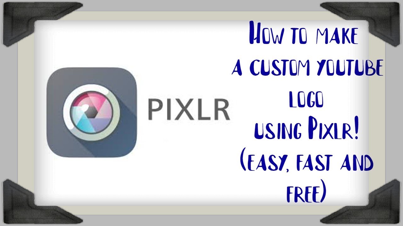 How to Make a Custom YouTube Logo Using Pixlr! (Easy, Fast and Free ...
