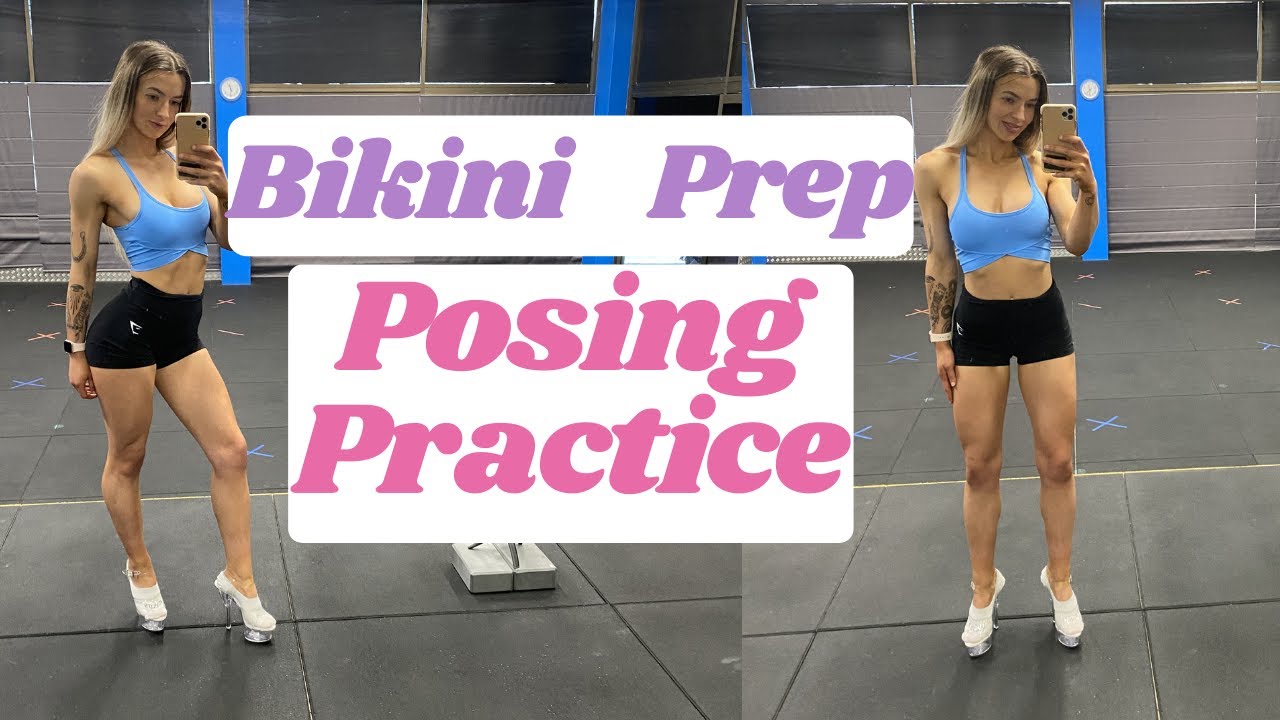 BIKINI COMPETITON PREP | POSING PRACTICE💕 - YouTube