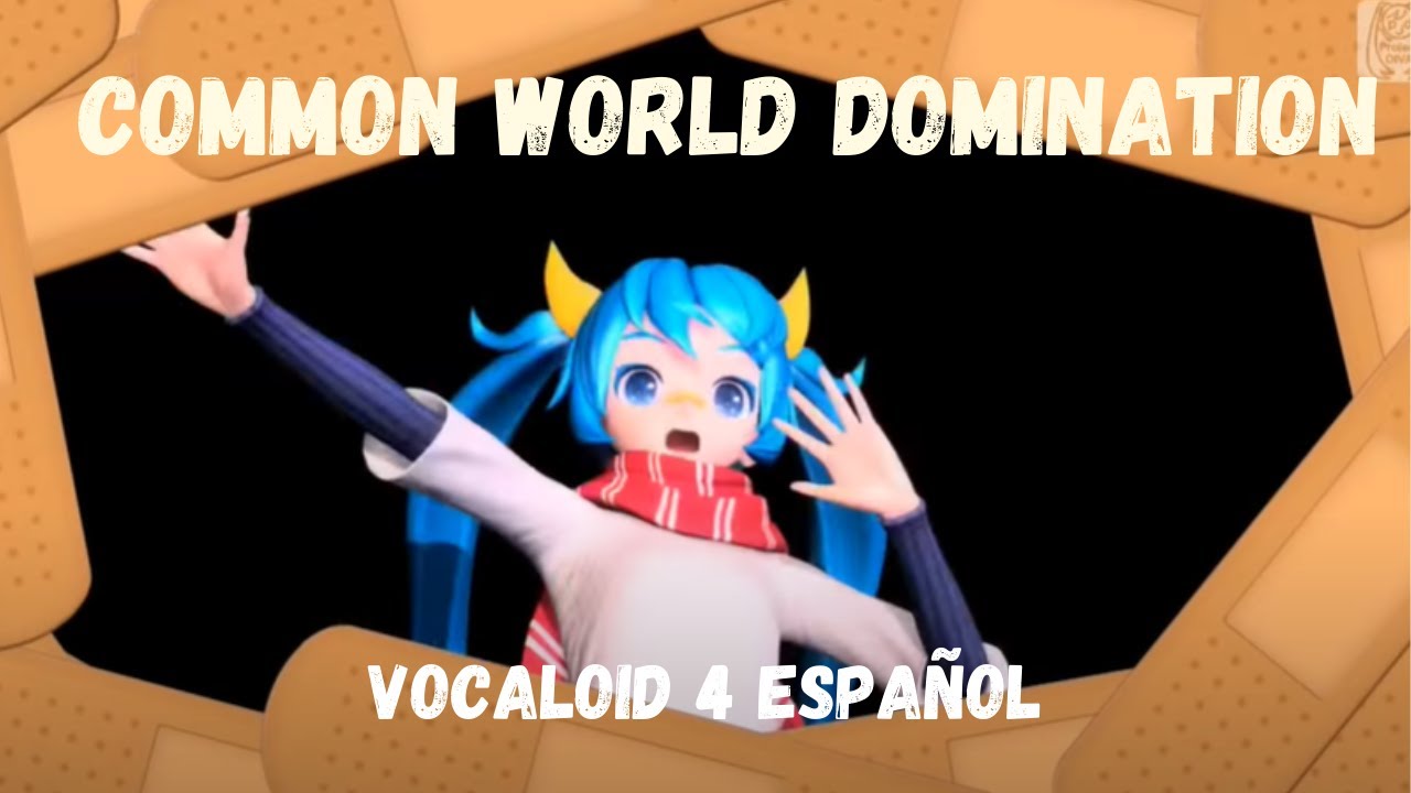 【VOCALOID】Common World Domination【ESPAÑOL】【Miku Hatsune】 - YouTube