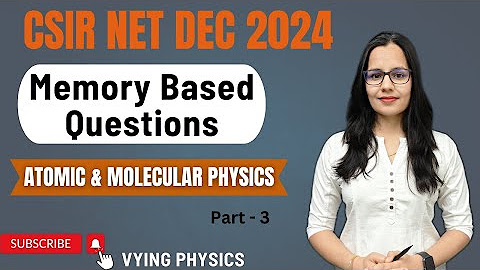 Atomic & Molecular physics CSIR NET PYQs solved - YouTube