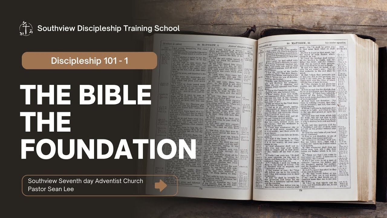 Southview Discipleship Training 101-1 The bible, The Foundation - YouTube