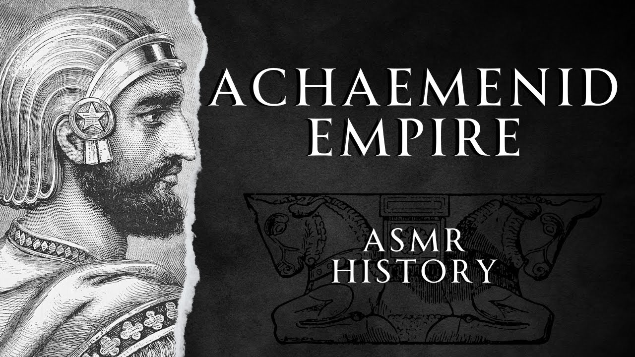 Full History of the Achaemenid Empire | First Persian Empire | ASMR ...