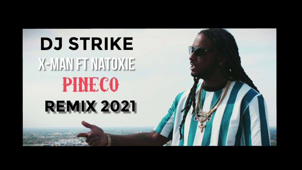 DJ STRIKE X X-MAN FT NATOXIE - PINECO (2021) - YouTube