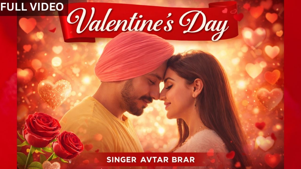 Valentine's Day (Official Video ) Avtar Brar | Punjabi Romantic Song ...