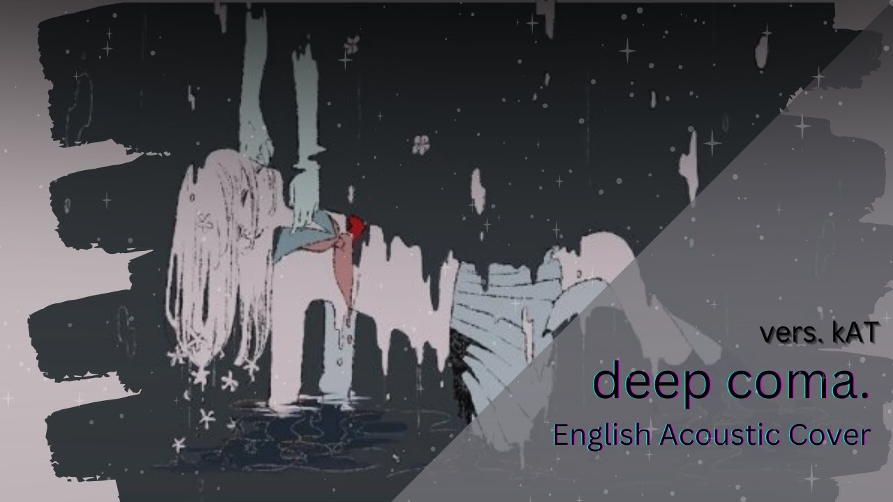 Deep Coma / '深昏睡' (haruno) English Acoustic Cover [kAT] - YouTube