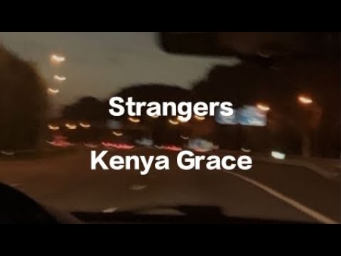 Strangers - Kenya Grace lyrics - YouTube