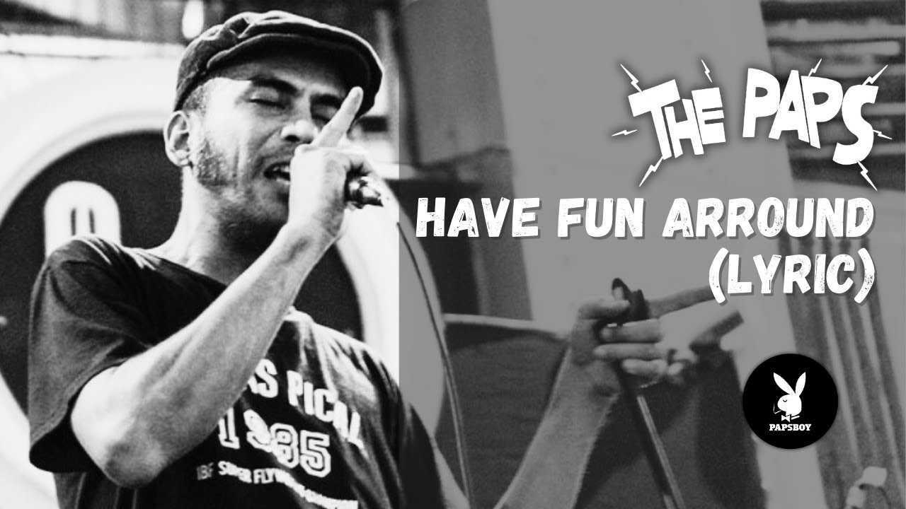 REGGAE MUSIC - THE PAPS | HAVE FUN ARROUND | LYRIC MUSIC - YouTube