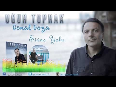 Uğur Toprak - Sivas Yolu [Güvercin Müzik Official ©]