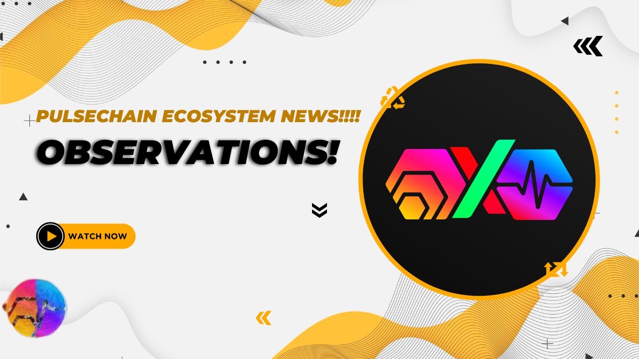 PulseChain Ecosystem News: Observations! - YouTube