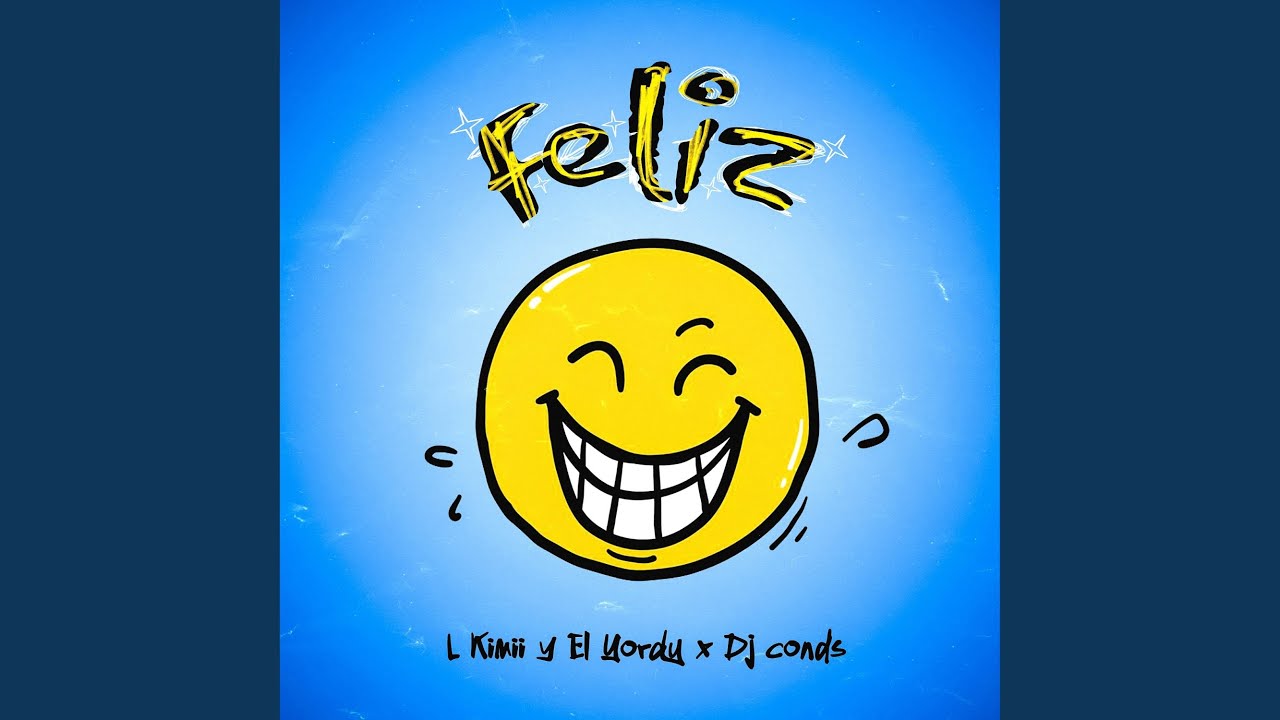 Feliz - YouTube