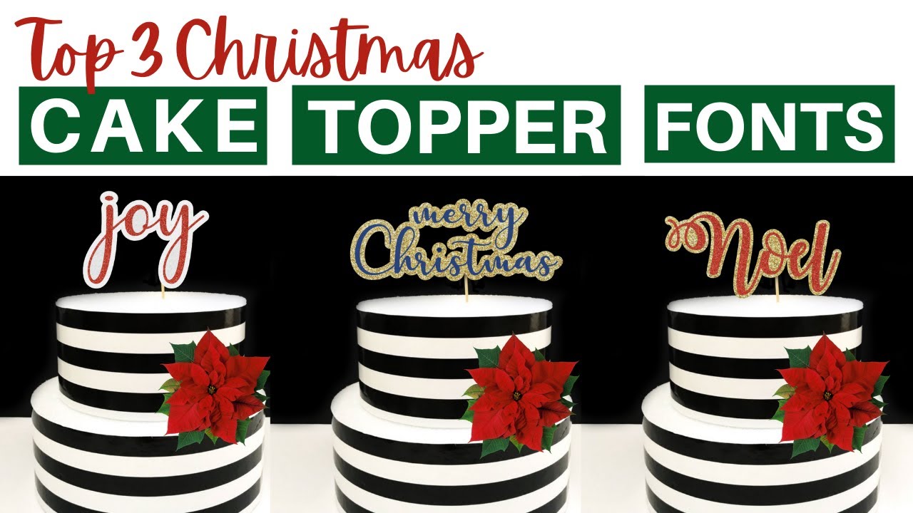 Top 3 Christmas Cake Topper Fonts - YouTube
