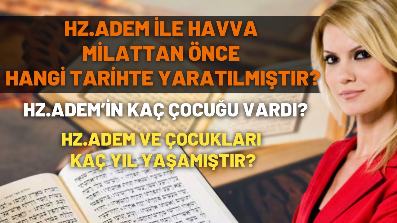 Hz.Adem İle Havva Milattan Önce Hangi Tarihte Yaratılmıştır? Hz.Adem’in ...
