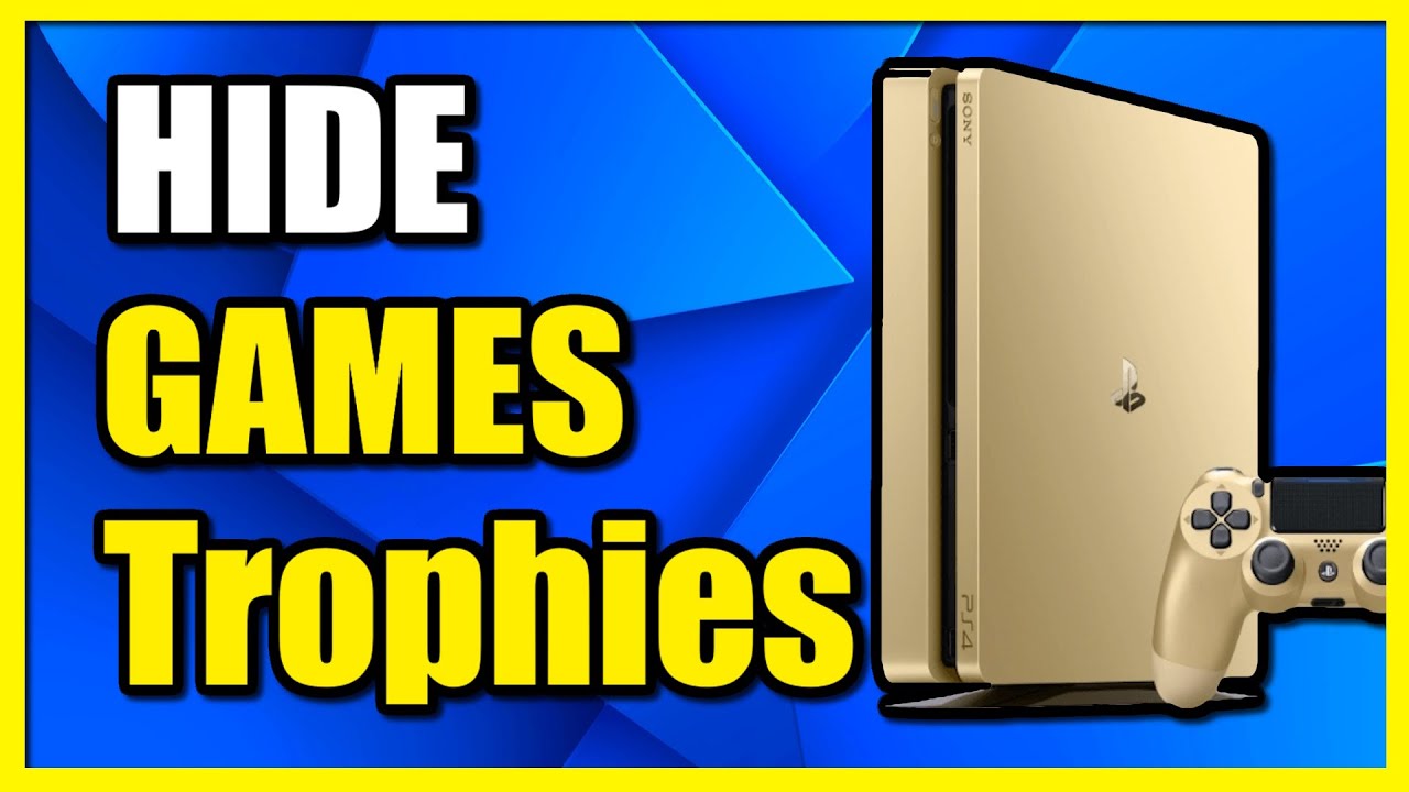 How to Hide Games & Trophies on PS4 Account (Fast Tutorial) - YouTube