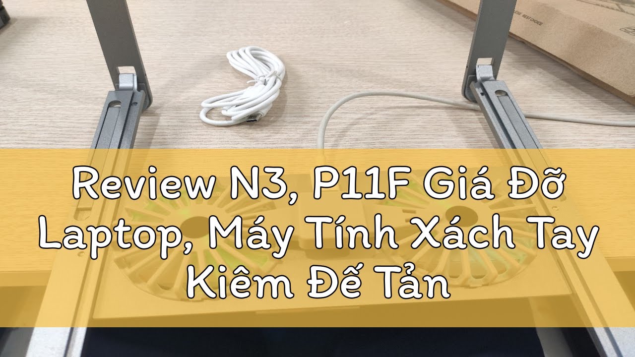 Review N3, P11F Giá Đỡ Laptop, Máy Tính Xách Tay Kiêm Đế Tản Nhiệt Kê ...