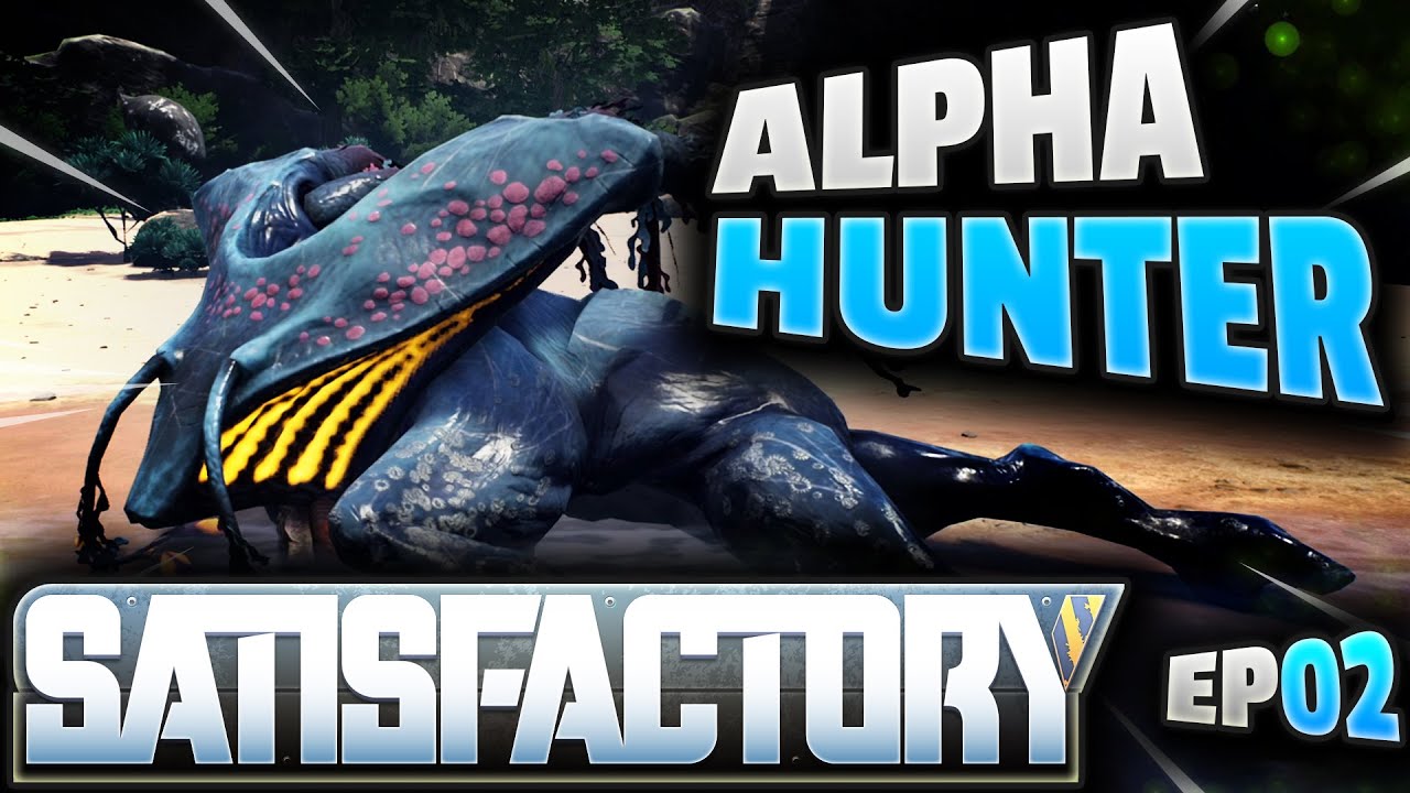 SATISFACTORY 2023 - HUNTING the ALPHA SPITTER (EP02) - YouTube