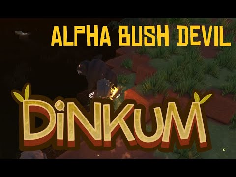 Dinkum Game - Alpha Bush Devil - YouTube