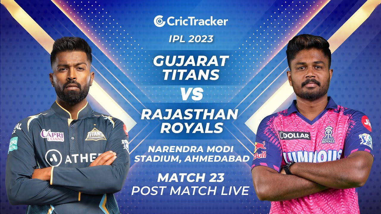 🔴IPL 2023 Live: Match 23, Gujarat Titans vs Rajasthan Royals - Post ...
