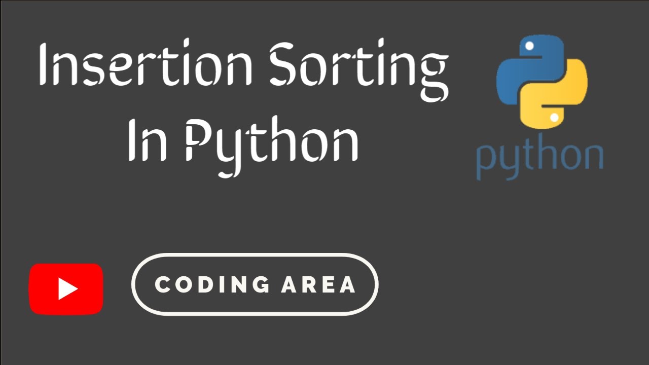 Sorting In Python Insertion Sorting Algorithm Python Programming 4286