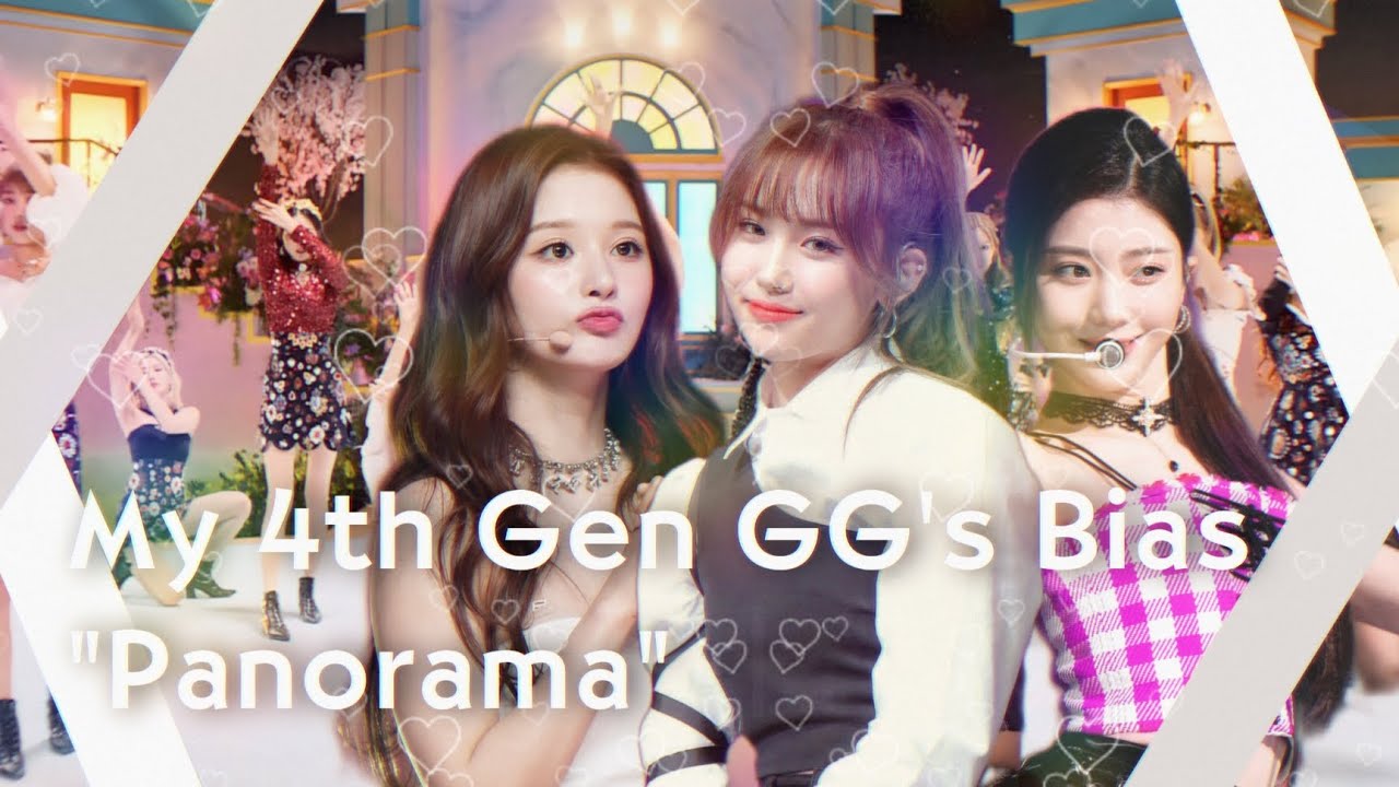 How would My Bias (4th Gen GG) sing "Panorama", IZ*ONE • Line ...