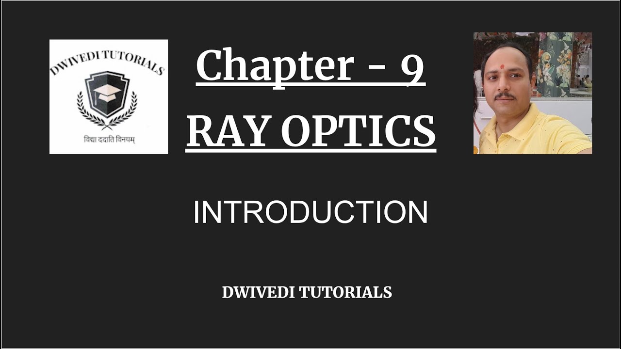 Class 12 || PHYSICS || Chapter - 9 RAY OPTICS INTRODUCTION - YouTube