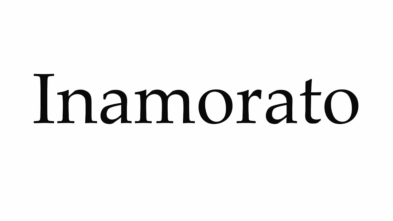 How to Pronounce Inamorato - YouTube