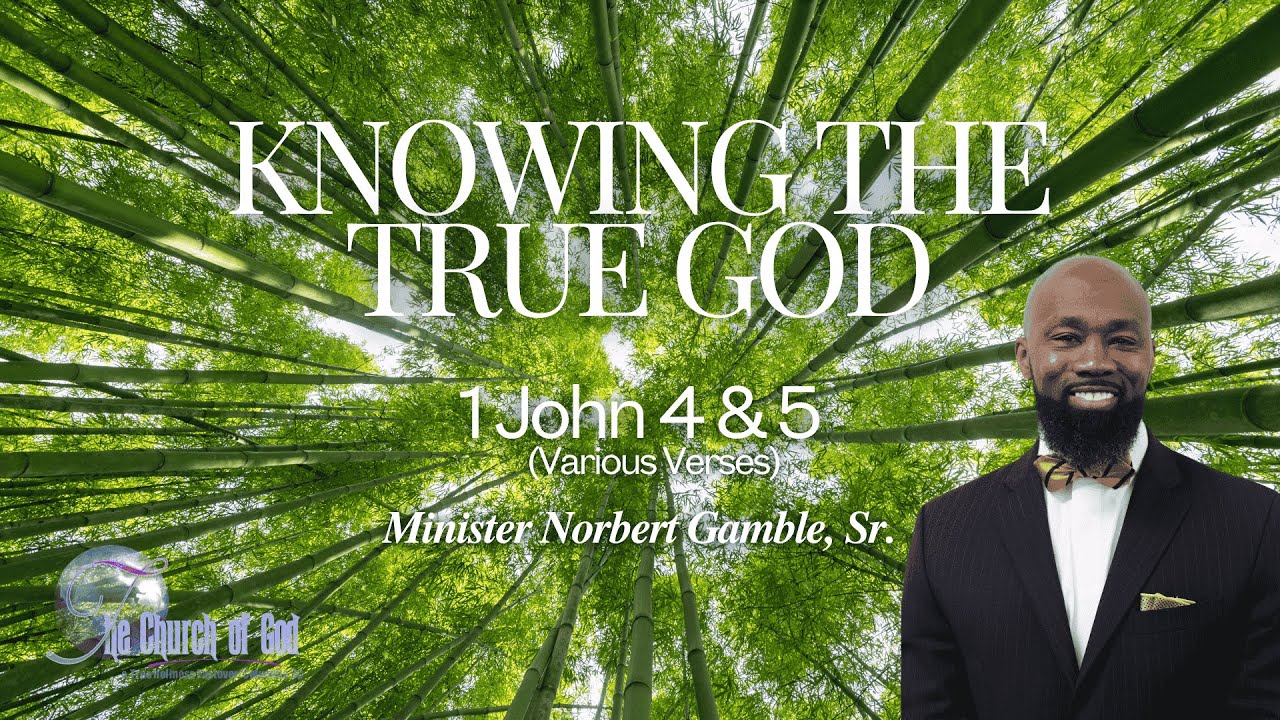 “Knowing the True God” | Church of God & True Holiness of Eastover ...