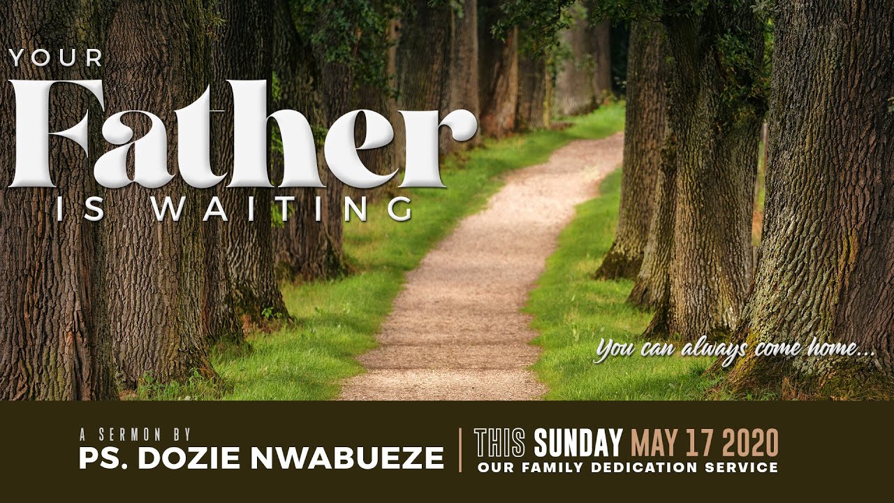 Sunday Worship Service | YOUR FATHER IS WAITING | May 17, 2020 - YouTube