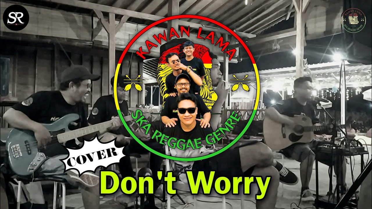 Don't Worry - KAWAN LAMA (Ska Reggae) LIVE Cover - YouTube Music