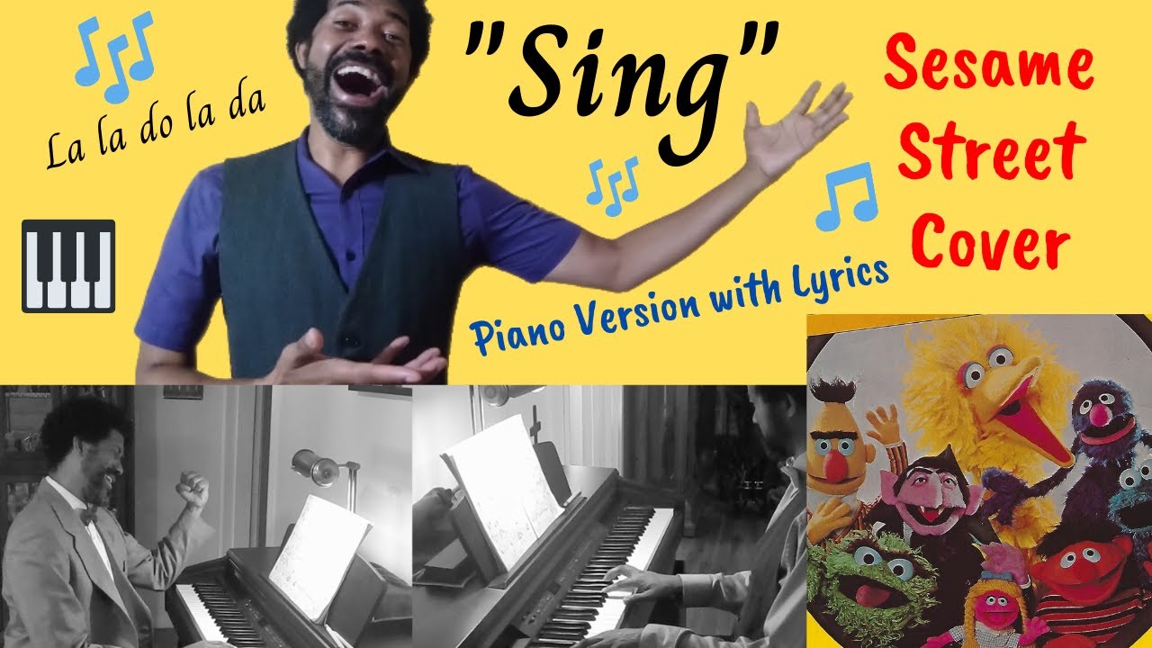 "Sing" | Sesame Street Cover | Piano Version with Lyrics performed by ...