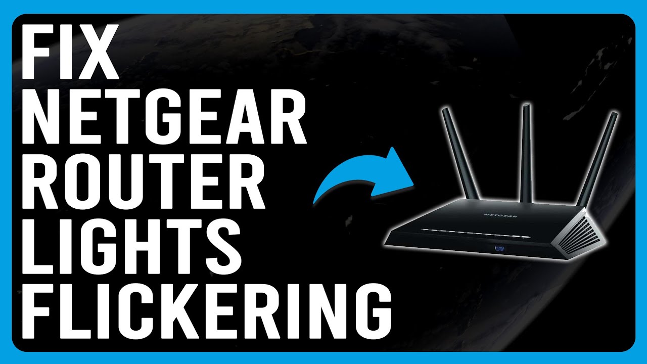 How To Fix Netgear Router Lights Flickering Network Issue What how-to-fix-netgear-router-lights-flickering-network-issue-what