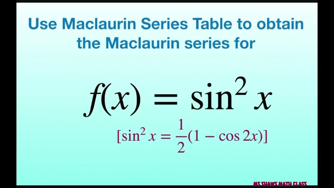 Use Maclaurin series table to find series for f(x) = sin^2 x. Find radius of convergence - YouTube