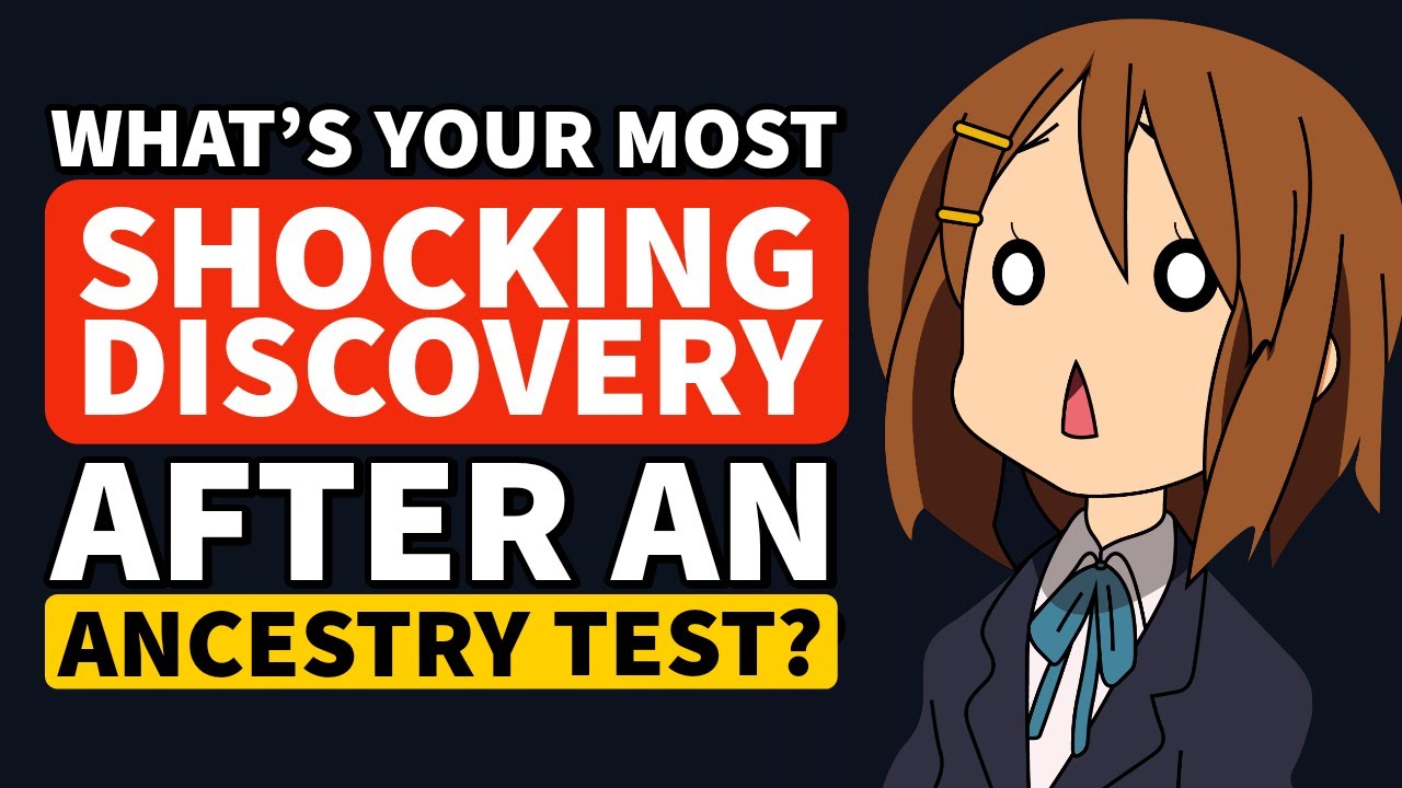 What was your SHOCKING DISCOVERY that you FOUND from an Ancestry Test ...