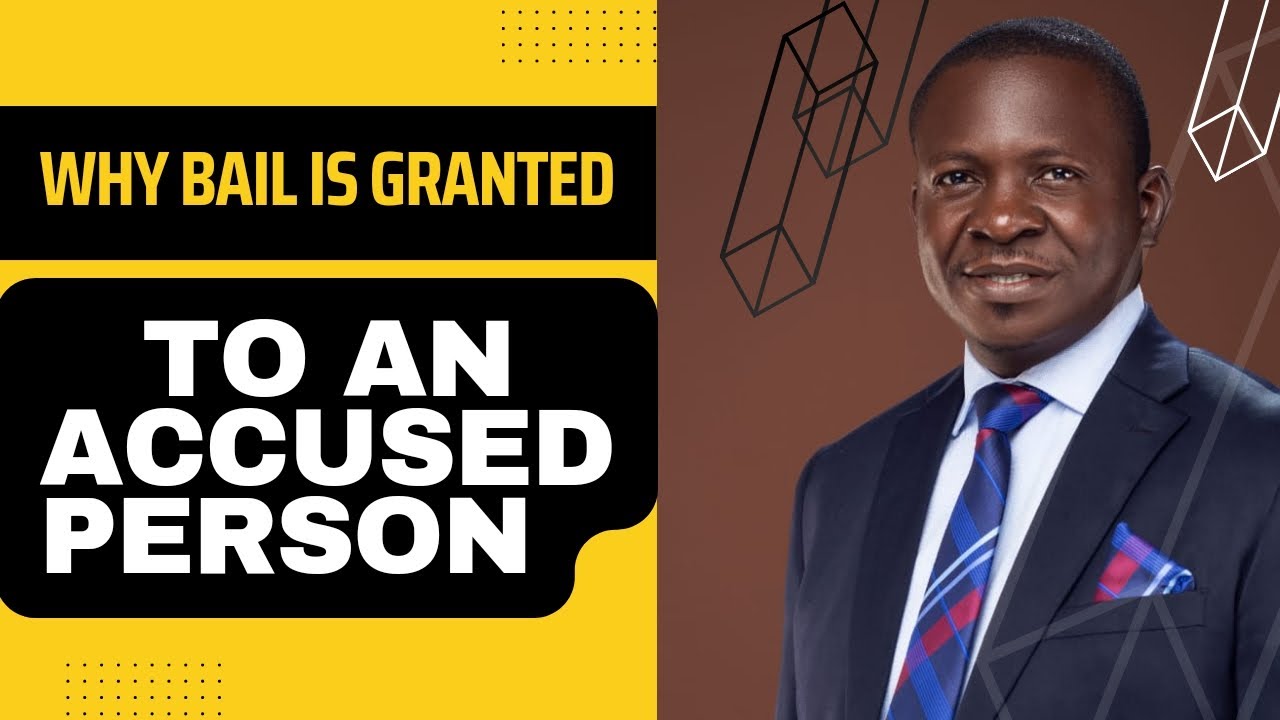 WHY BAIL IS GRANTED TO AN ACCUSED PERSON - YouTube