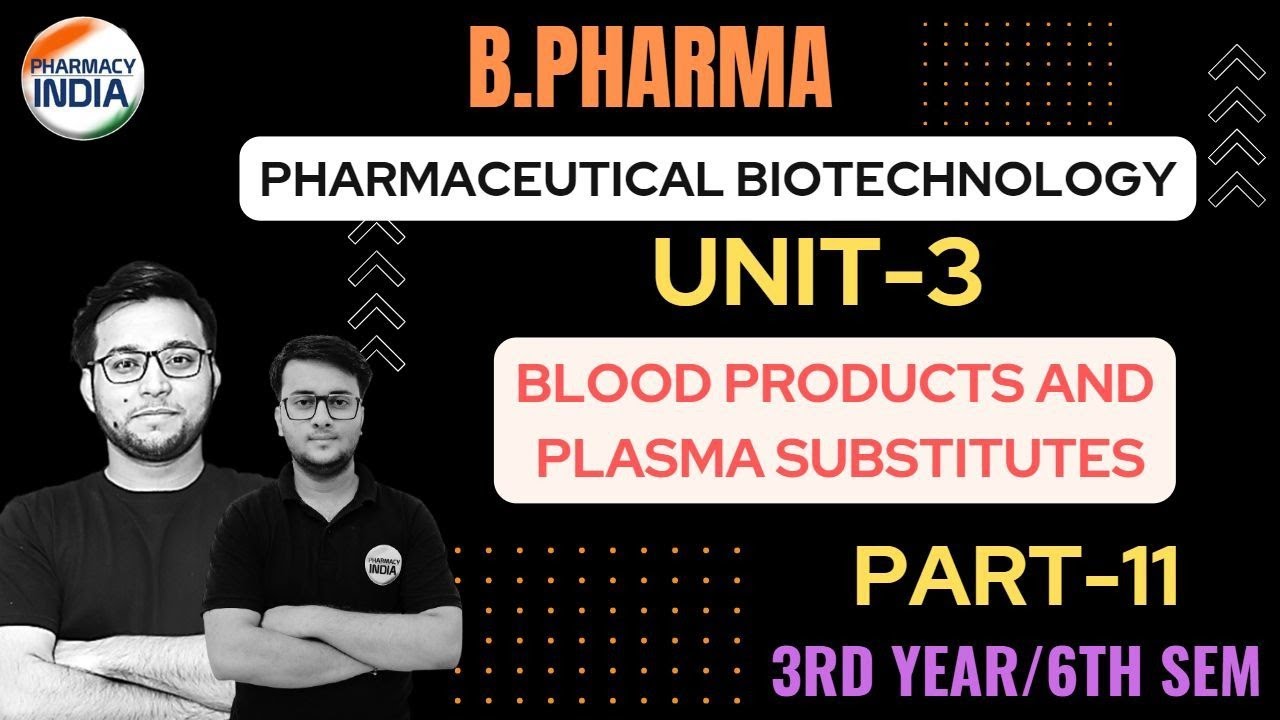 BLOOD PRODUCTS & PLASMA SUBSITUTES | PHARMA BIOTECH | B.PHARMA | 6 SEM ...