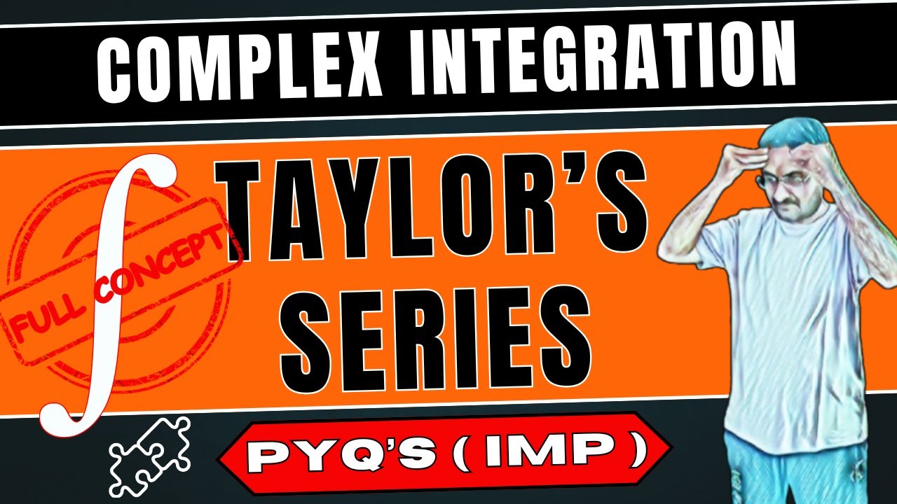 Taylor Series | Taylor Theorem | Complex Analysis | Complex Integration ...