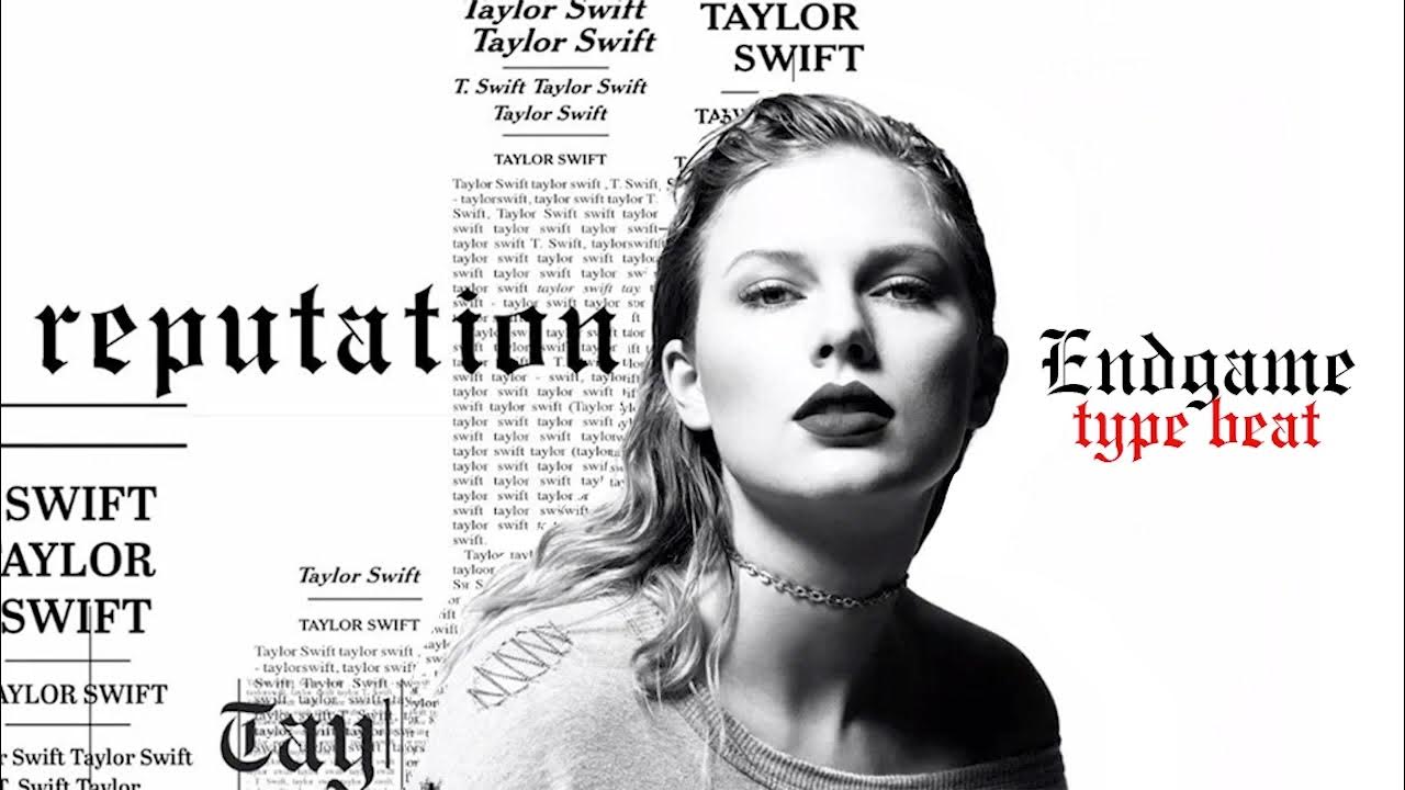 Taylor Swift “reputation” Type Beat - Endgame || reputation Type Beat - YouTube
