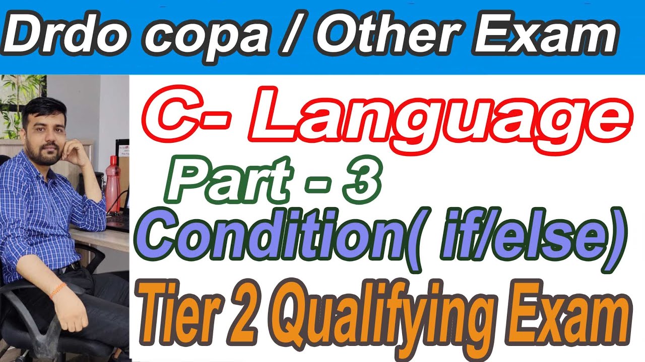 C language part -3 | if else cond. | Drdo copa Tier 2 qualifying exam ...