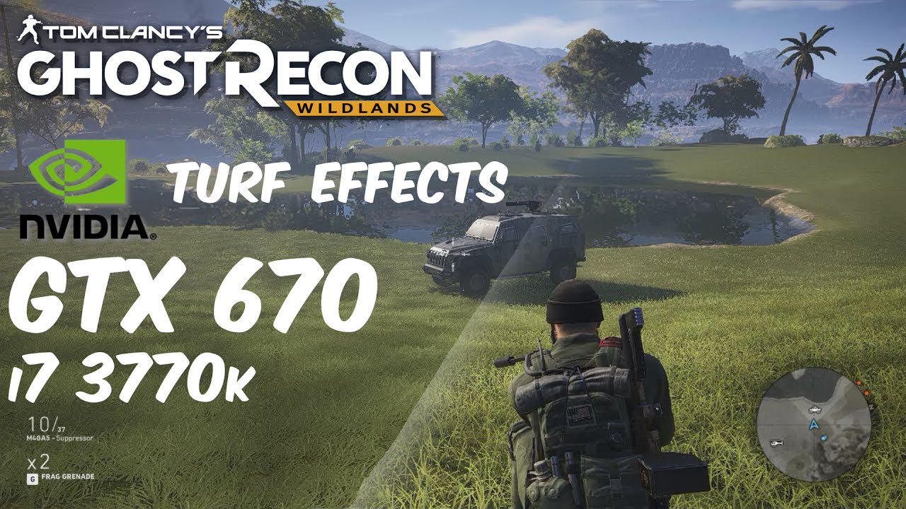 Ghost Recon Wildlands - Turf Effects |GTX 670 + i7 3770k| - YouTube
