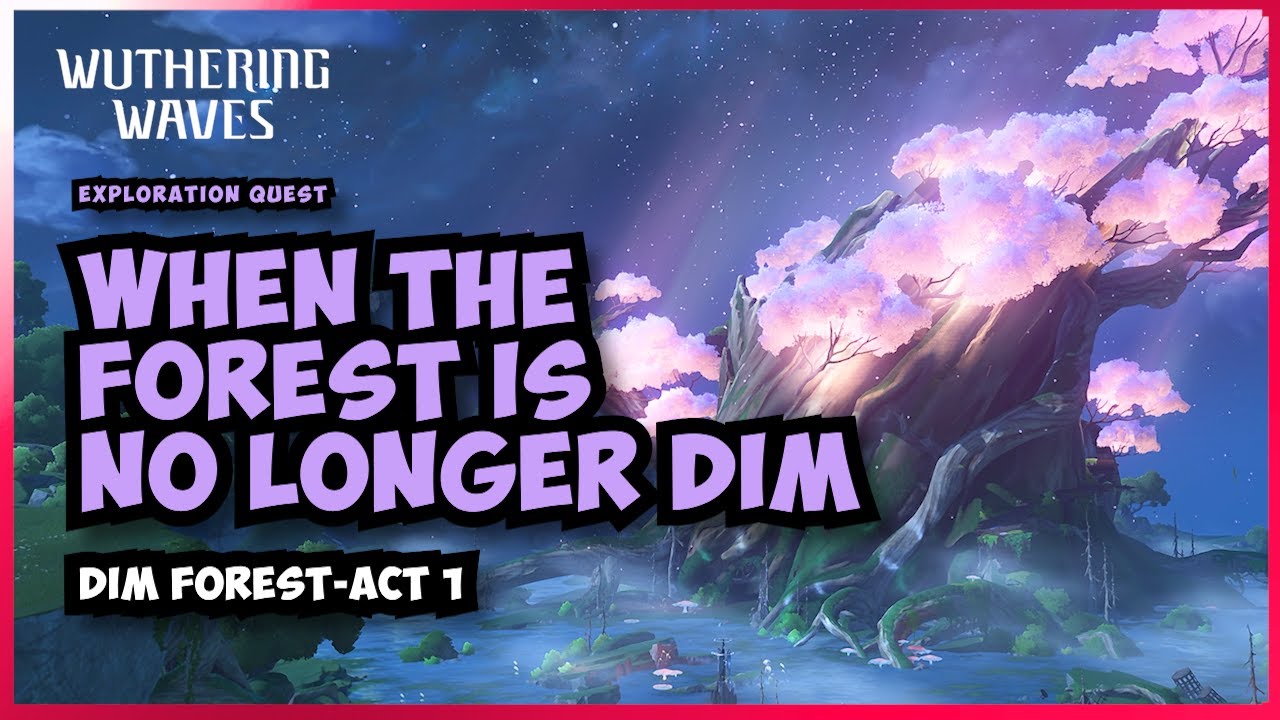 When the forest is no longer dim: Dim Forest-Act 1 [Exploration Quest ...