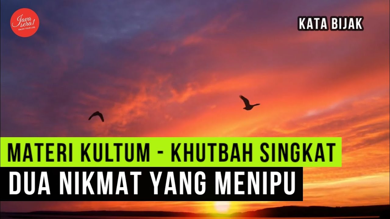 DUA NIKMAT YANG MENIPU - Materi Kultum | Khutbah Singkat | Kata Bijak ...