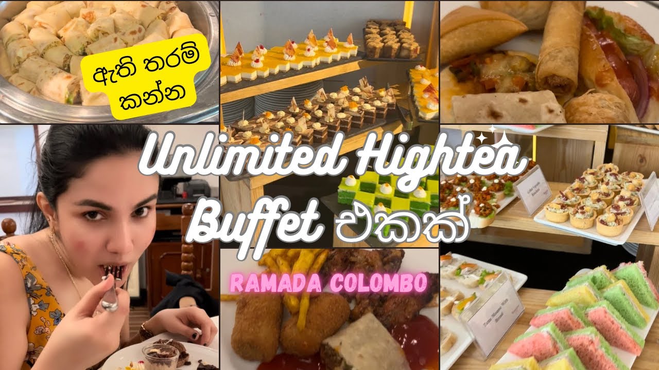 Unlimited High Tea Buffet | Ramada Colombo | ඇති තරම් කන්න - YouTube