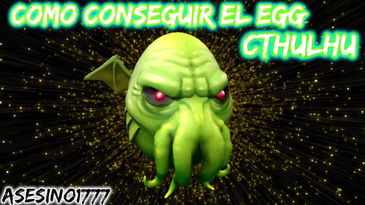 Como Conseguir el Egg Cthulhu //Asesino1777 - YouTube