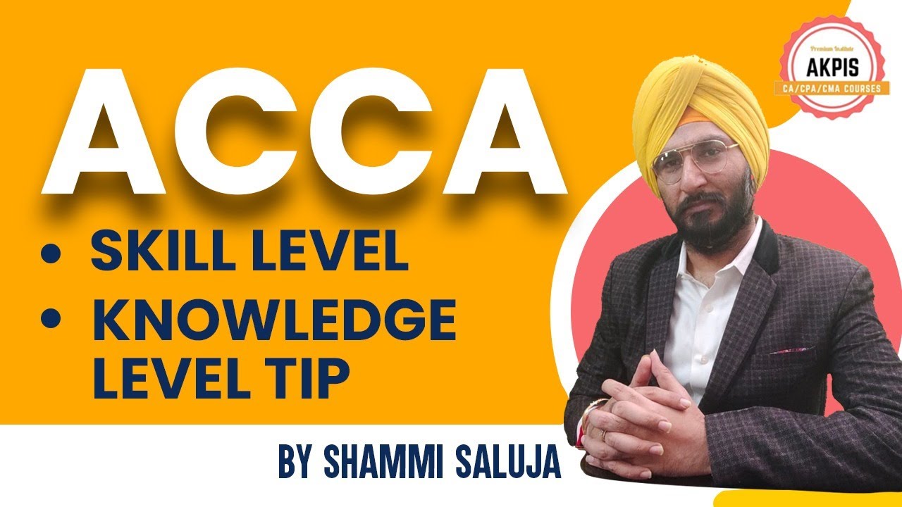 ACCA SKILL LEVEL | ACCA Knowledge Level Tip | AKPIS - YouTube