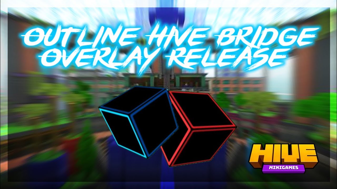 Outline Hive Bridge Overlay Release | Mini Montage - YouTube