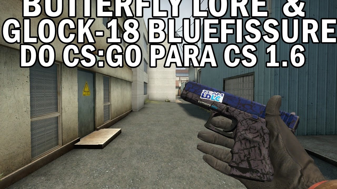 CS:GO BUTTERFLY LORE & GLOCK-18 BLUE FISSURE PARA CS 1.6 [CT SK GAMING ...