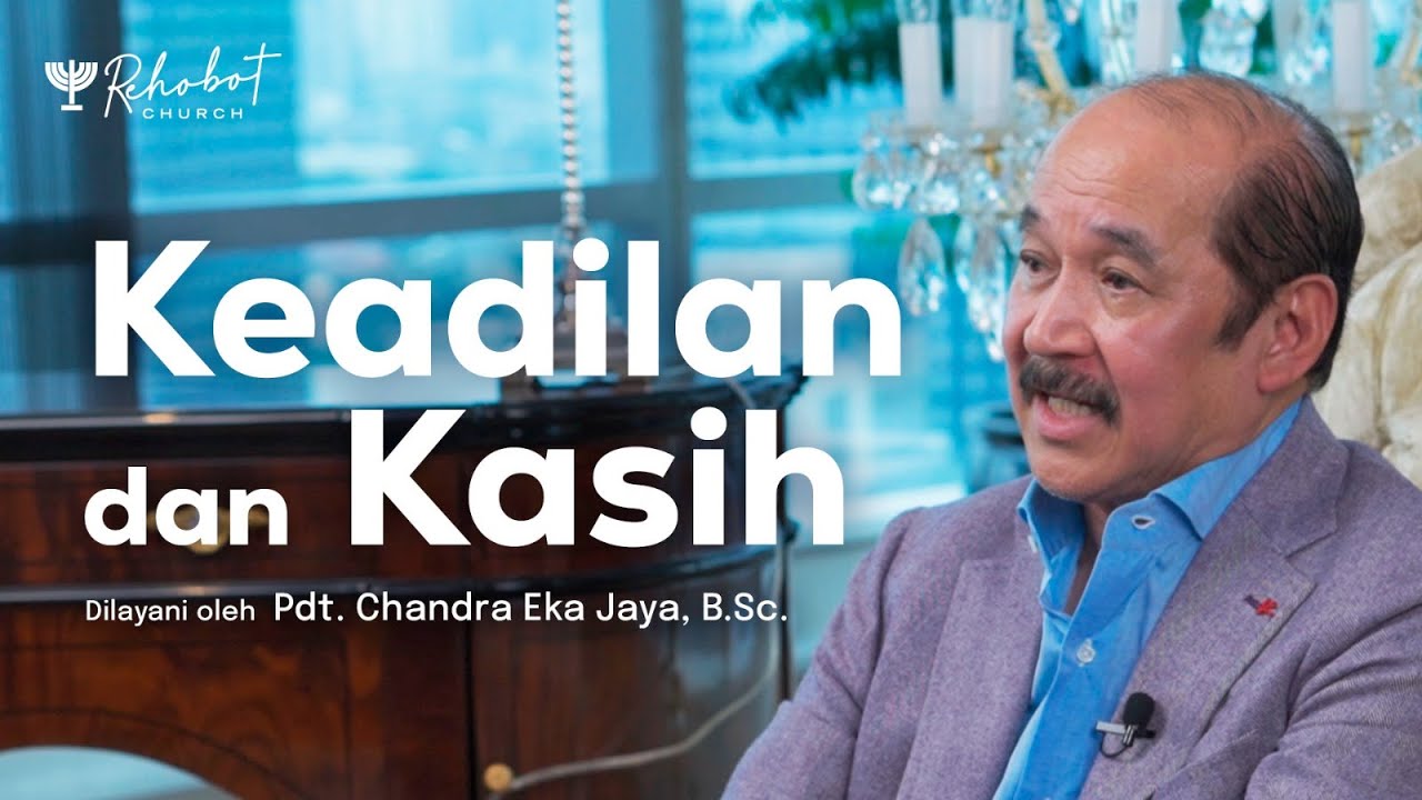 KEADILAN DAN KASIH | Pdt. Chandra Eka Jaya, B.Sc. | 19 Maret 2025 | 17. ...